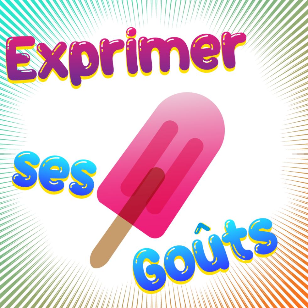 Fiche de cours - Exprimer ses goûts (A1) - Démarche FLE