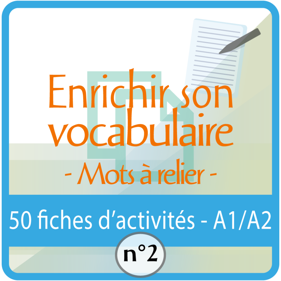 Enrichir son vocabulaire (A1-A2 n°2) - Démarche FLE